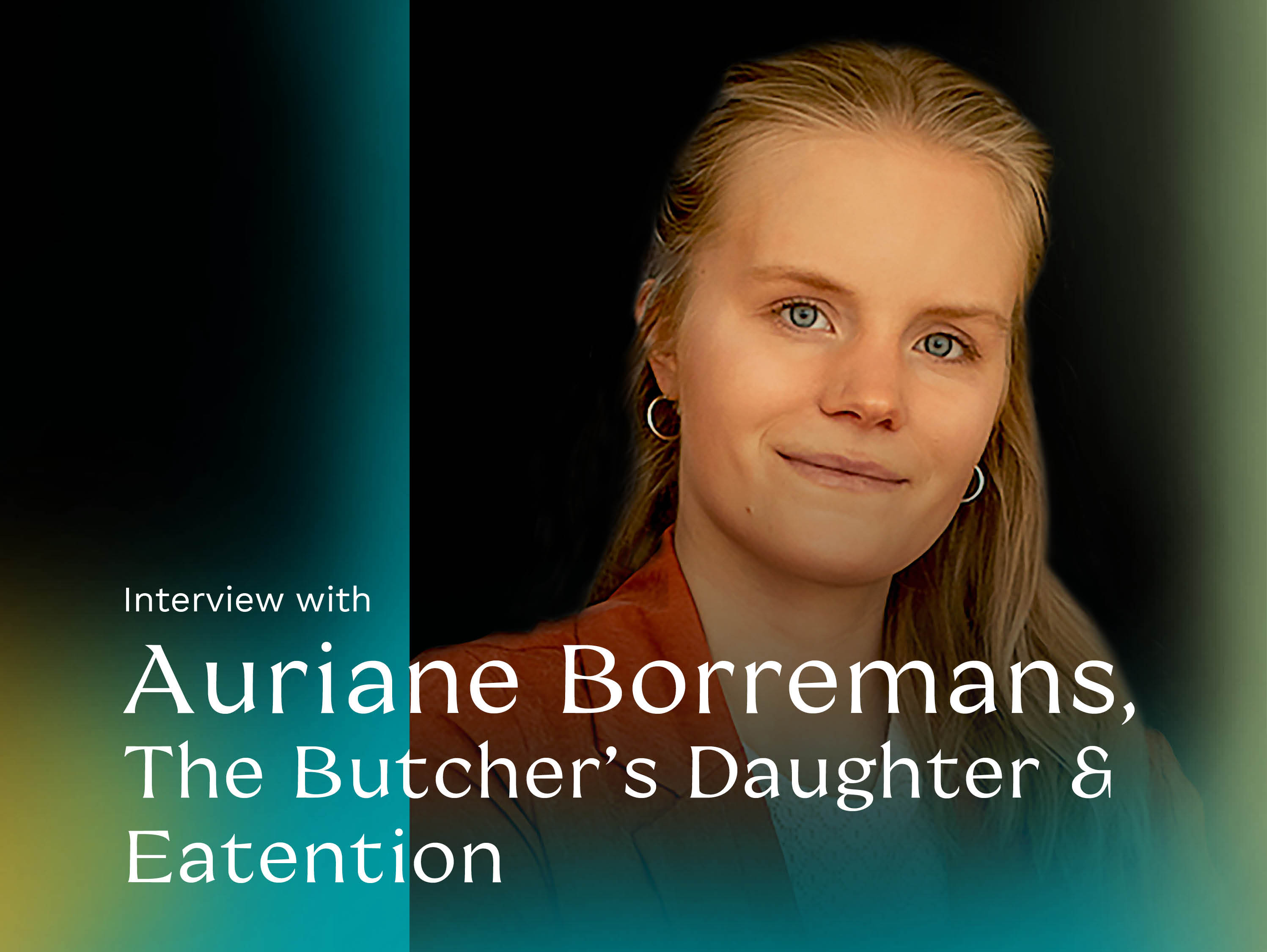 Origin Story Interview w/ Auriane Borremans, The Butcher's Daughter & Eatention